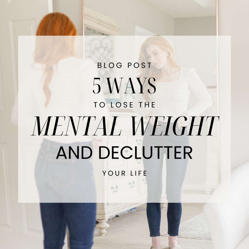 5 Ways to Lose the Mental Weight and Declutter Your Life - theredheadminimalist.com